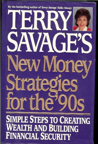 Terry Savage's New Money Strategies for the 90s: Simple Steps to ...