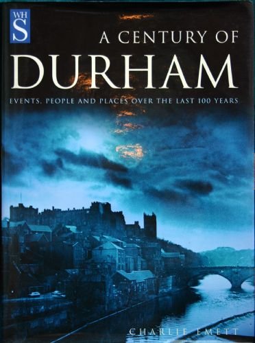 A Century of Durham: Emett, Charlie: 9780750931113: Amazon.com: Books