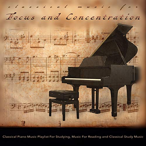 Play Classical Music For Focus and Concentration: Classical Piano Music ...