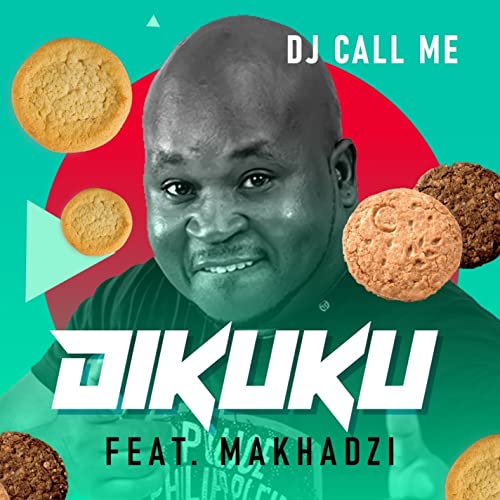 Play Dikuku (feat. Makhadzi) by DJ Call Me feat. Makhadzi on Amazon ...