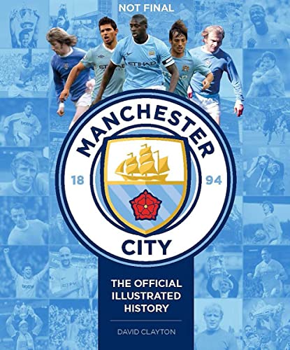 Buy Manchester City: The Official Illustrated History: The Official ...