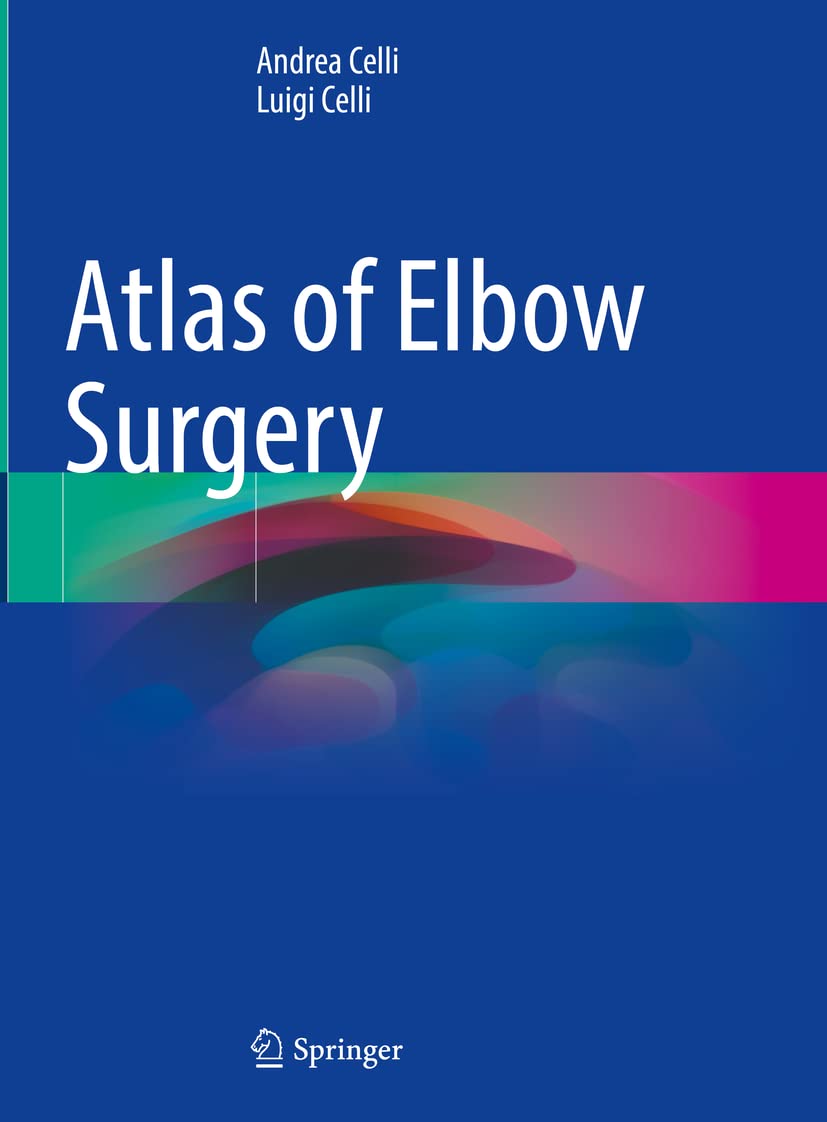 Atlas of Elbow Surgery: Applied Anatomy, Extensile and Limited ...
