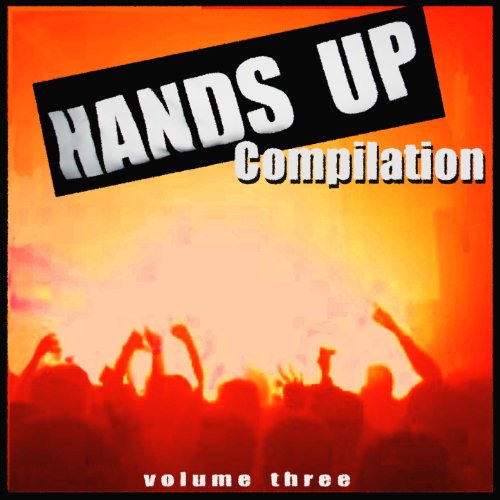 Amazon.com: Hands Up Compilation Vol. 3 : VARIOUS ARTISTS: Digital Music
