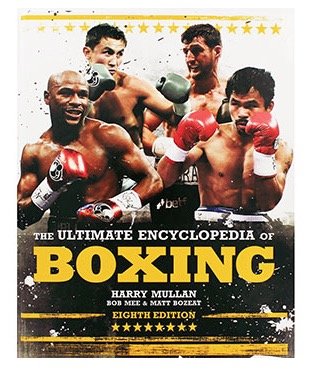 The Ultimate Encyclopedia Of Boxing: Harry Mullan, Bob Mee, Matt Bozeat ...