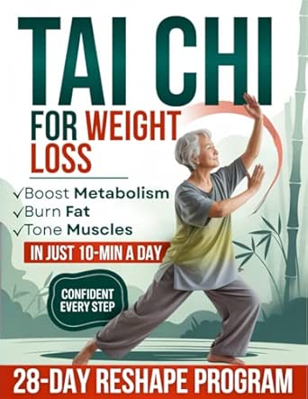 Tai Chi for Weight Loss: A Complete 28-Day ReShape Program to Transform ...