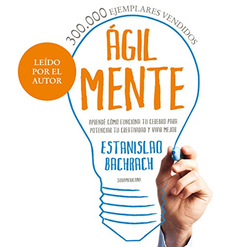 Ágilmente [Agilely]: Aprendé cómo funciona tu cerebro para potenciar tu ...