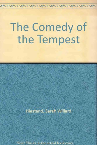 The Comedy of the Tempest: Hiestand, Sarah Willard: Amazon.com: Books