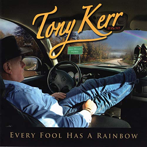 Amazon.com: Every Fool Has a Rainbow : Tony Kerr: Digital Music