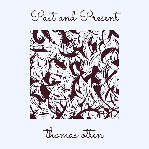 Play Past and Present by Thomas Otten on Amazon Music