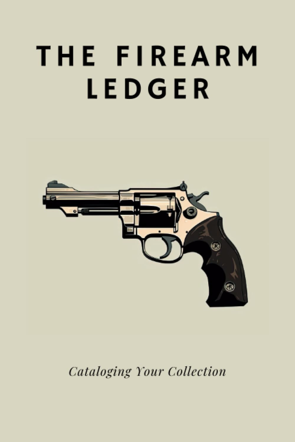 The Firearm Ledger: Cataloging Your Collection Notebook: Press ...