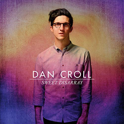 Amazon.com: Sweet Disarray : Dan Croll: Digital Music
