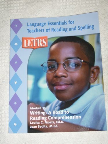 Letrs Module 11 , Writing: A Road to Reading Comprehension (Language ...