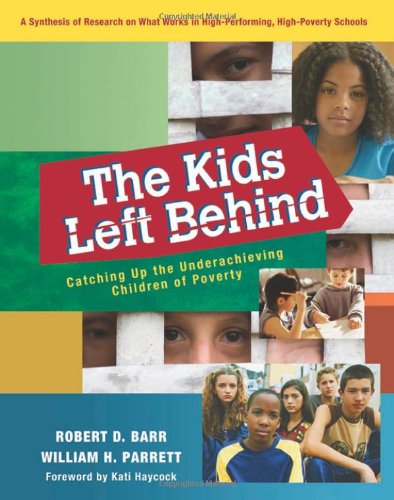 The Kids Left Behind: Catching Up the Underachieving Children of ...
