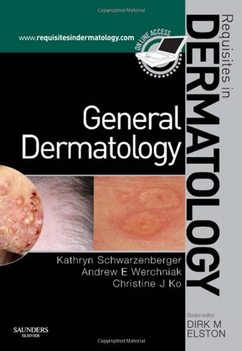 General Dermatology: Requisites in Dermatology: 9780702030932: Medicine ...