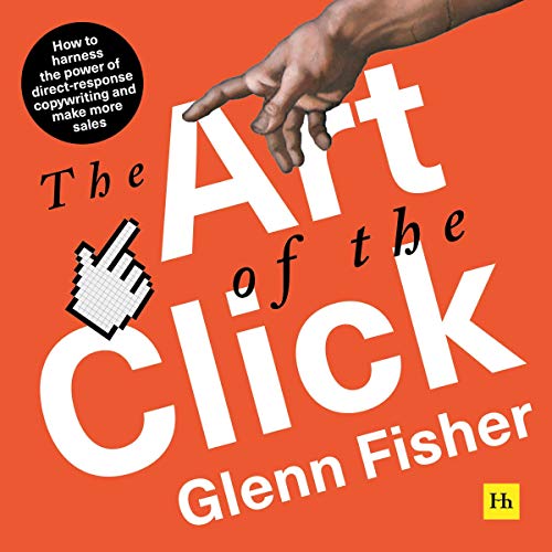 The Art of the Click: How to Harness the Power of Direct-Response ...
