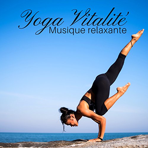 Yoga Vitalité - Musique relaxante avec des sons de la nature by Musique ...