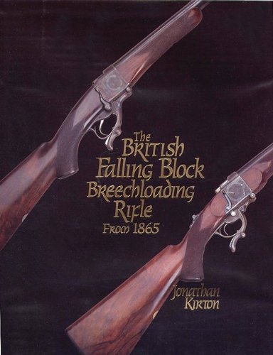 The British Falling Block Breechloading Rifle from 1865 (2nd Ed ...