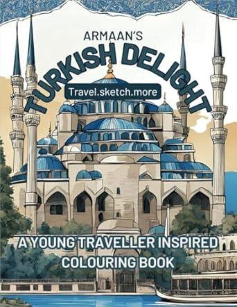Armaan's Turkish Delight: A young traveler inspired colouring book ...