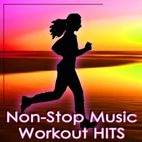 Play Non-Stop Music: Workout Hits -60 Minutes of Non-Stop Music by Non ...
