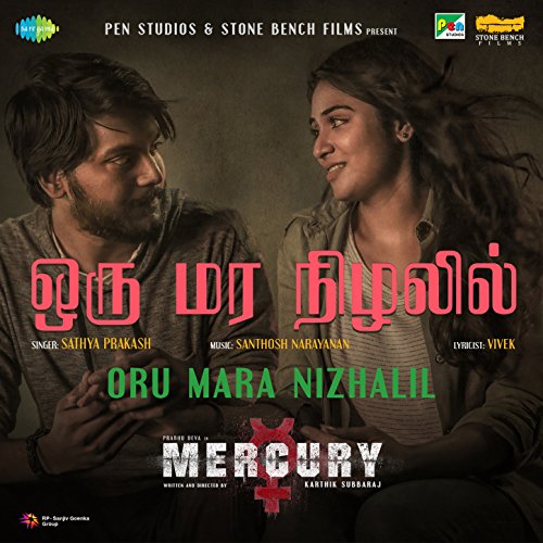 Play Oru Mara Nizhalil (From "Mercury") - Single by Sathya Prakash ...