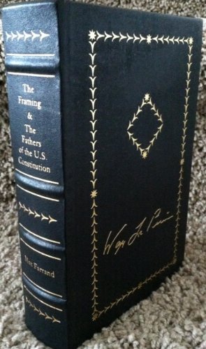 The Framing & The Fathers of the U. S. Constitution: Max Farrand ...