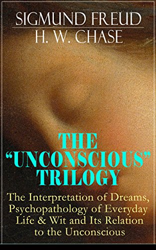 THE "UNCONSCIOUS" TRILOGY: The Interpretation of Dreams ...