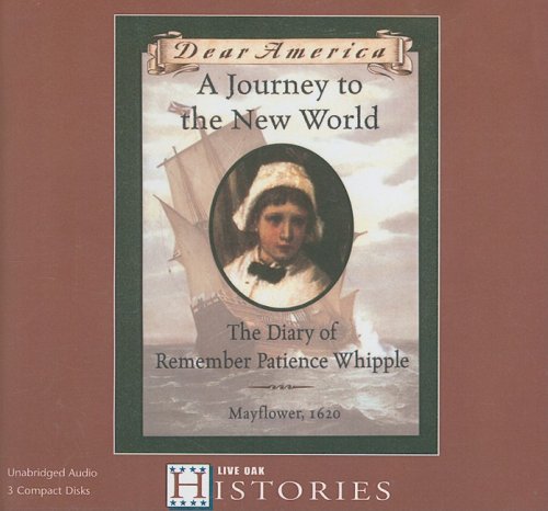 A Journey to the New World: The Diary of Remember Patience Whipple ...