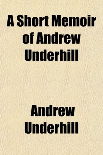 A Short Memoir of Andrew Underhill : Andrew Underhill: Amazon.in: Books