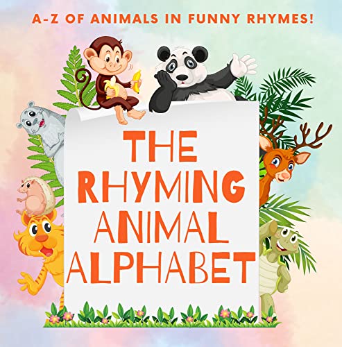 The Rhyming Animal Alphabet: The A-Z of Animals in Short Funny Rhymes ...