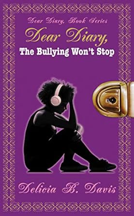 Dear Diary, The Bullying Won't Stop: Dear Diary, Book Series - Kindle ...