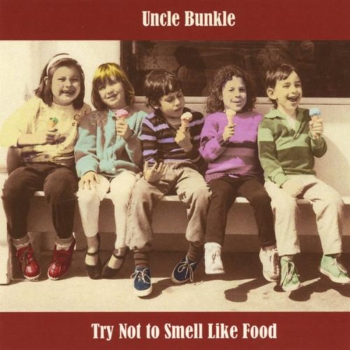 Amazon.com: Try Not To Smell Like Food : Uncle Bunkle: Digital Music
