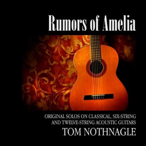 Amazon.com: Rumors of Amelia : Tom Nothnagle: Digital Music