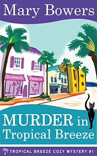 Murder in Tropical Breeze (Tropical Breeze Cozy Mystery Book 1 ...