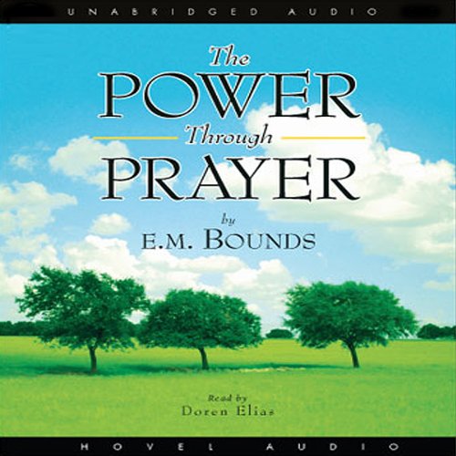 Amazon.com: Power Through Prayer (Audible Audio Edition): E. M. Bounds ...