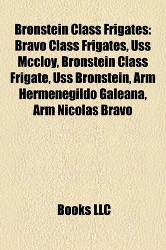 Bronstein Class Frigates: Bravo Class Frigates, USS McCloy, Bronstein ...