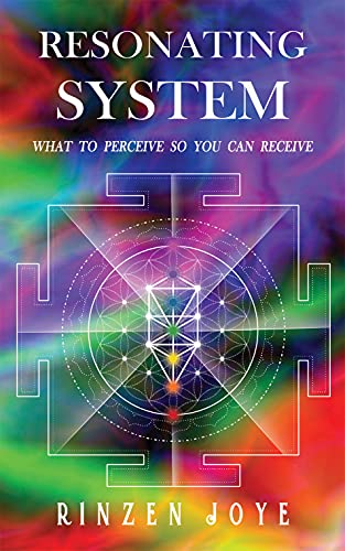 Resonating System: What To Perceive So You Can Receive! (Resonation ...