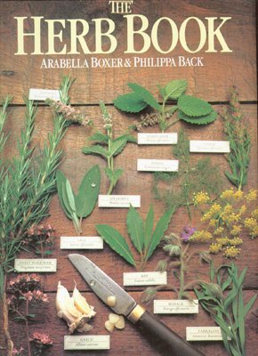 The Herb Book: Arabella Boxer, Philippa Back: 9780831744380: Amazon.com ...
