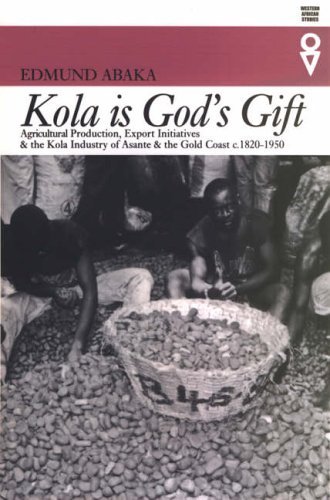 Buy Kola is God`s Gift – Agricultural Production, Export Initiatives ...