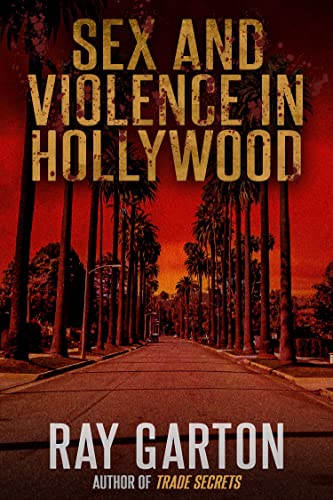 Amazon.com: Sex and Violence in Hollywood (The Horror of Ray Garton ...
