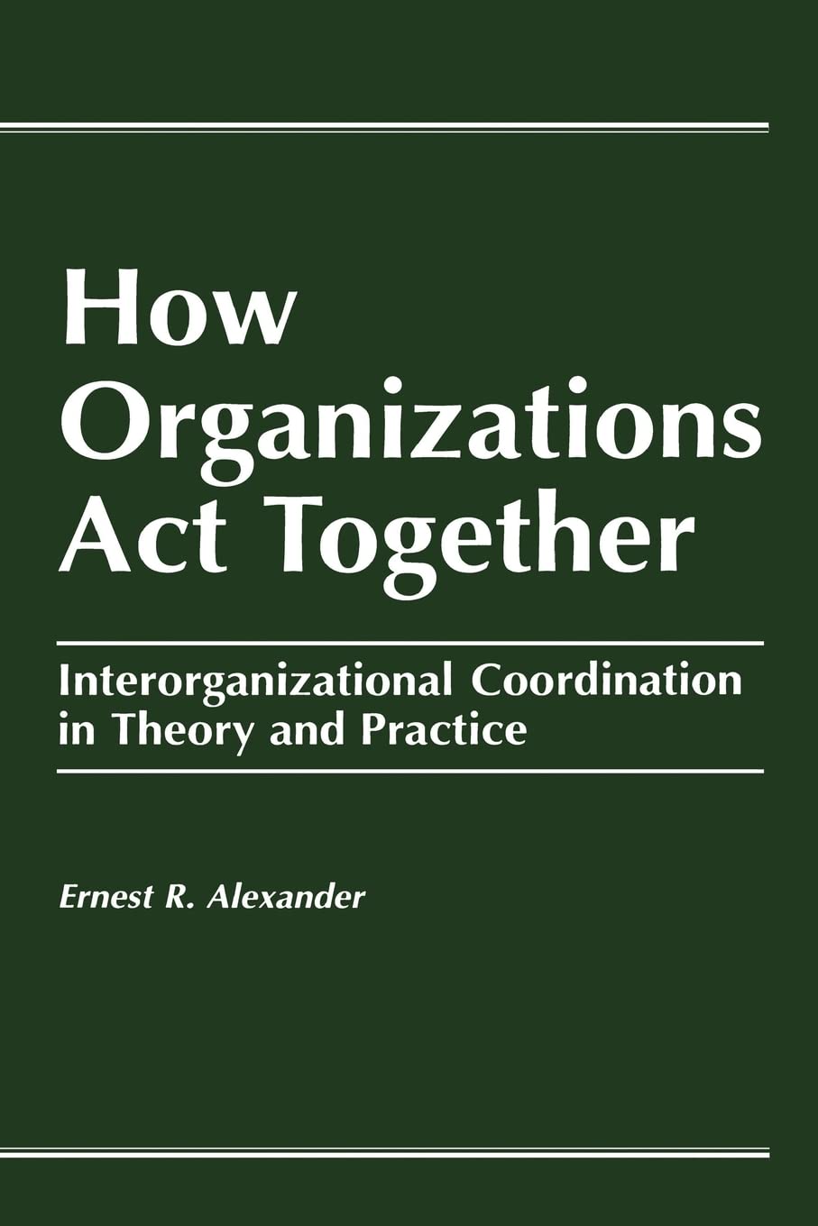 Amazon.com: How Organizations Act Together: Interorganizational ...