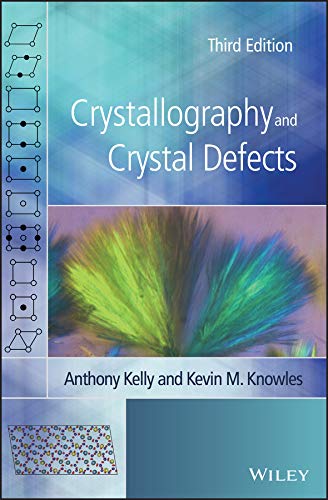 Crystallography and Crystal Defects 3, Kelly, Anthony, Knowles, Kevin M ...