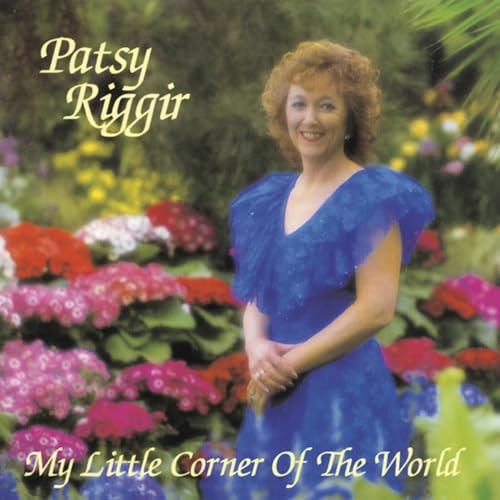 Play My Little Corner of the World by Patsy Riggir on Amazon Music