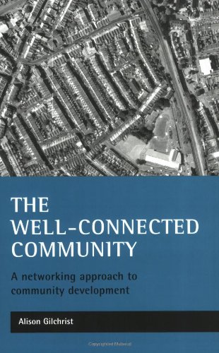 Buy The Well-Connected Community: A Networking Approach to Community ...