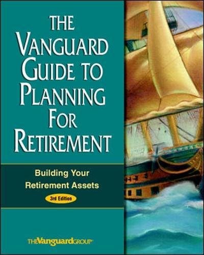 The Vanguard Guide to Planning for Retirement: Building Your Retirement ...