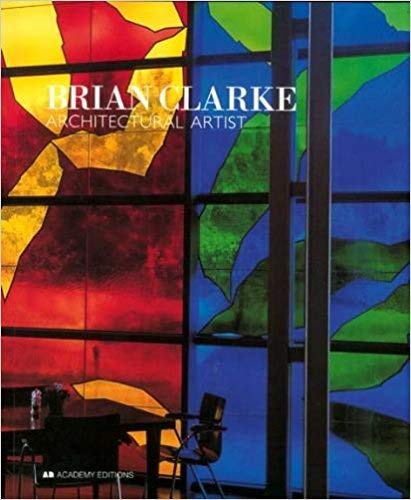 Brian Clarke: Architectural artist (Art & design monographs): Amazon.co ...