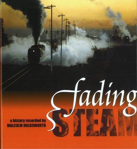 Fading Steam: Holdsworth, Malcolm: 9780957732438: Amazon.com: Books