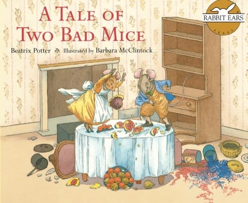 A Tale of Two Bad Mice (Rabbit Ears Storybook Classics): Potter ...