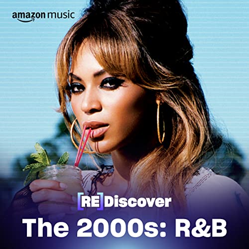 REDISCOVER The 2000s: R&B Playlist on Amazon Music Unlimited