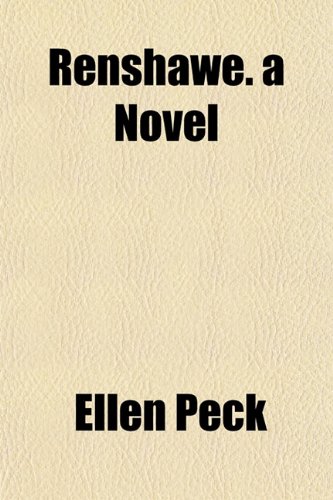 Renshawe. a Novel : Peck, Ellen: Amazon.es: Libros