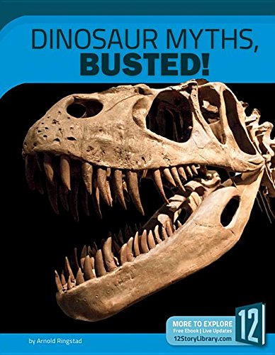 Dinosaur Myths, Busted! (Science Myths, Busted!): Ringstad, Arnold ...